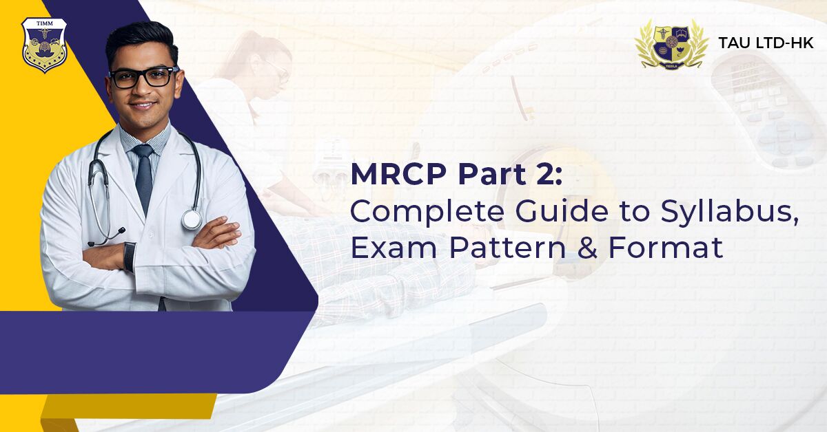 MRCP Part 2 July 2025: Syllabus & Exam Format